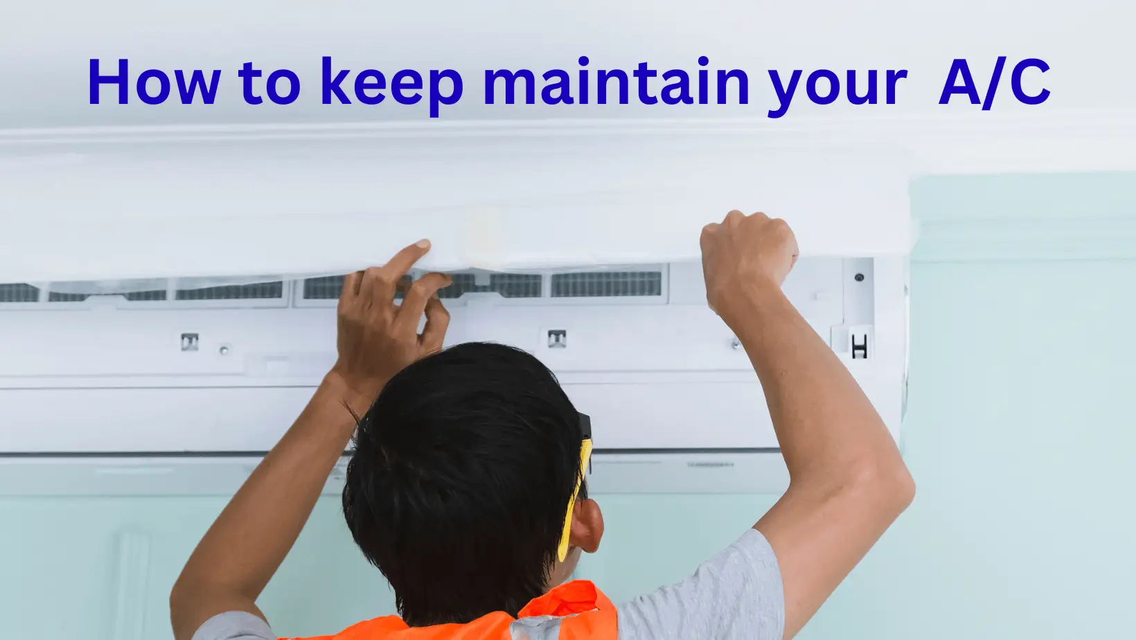 7 Important ADVICES To Care For Your Air Conditioner - ALRAFAH